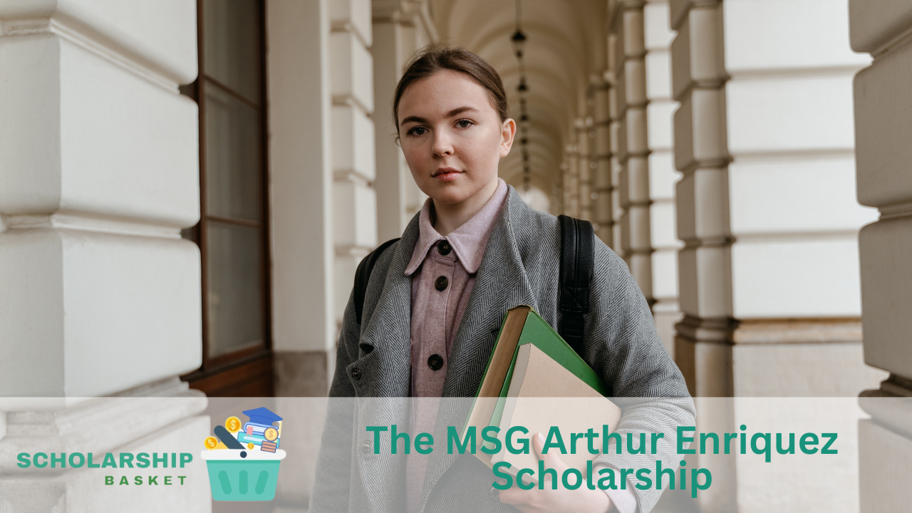 The MSG Arthur Enriquez Scholarship | ScholarshipBasket